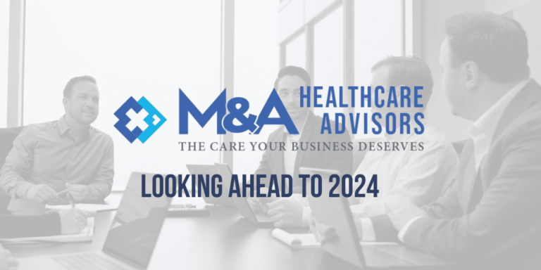 M&A Healthcare Advisors: Looking Ahead to 2024 - M&A Healthcare Advisors